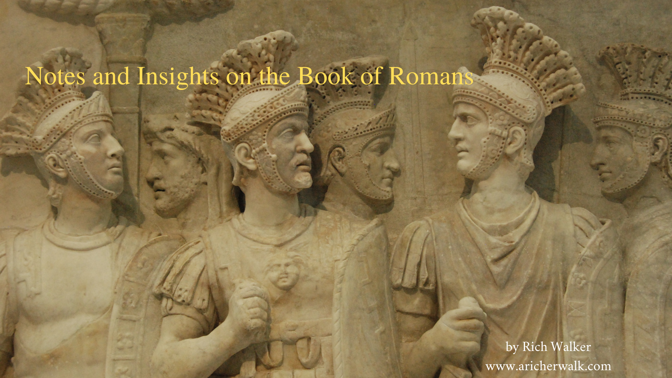 Notes on the Book of Romans – A Richer Walk